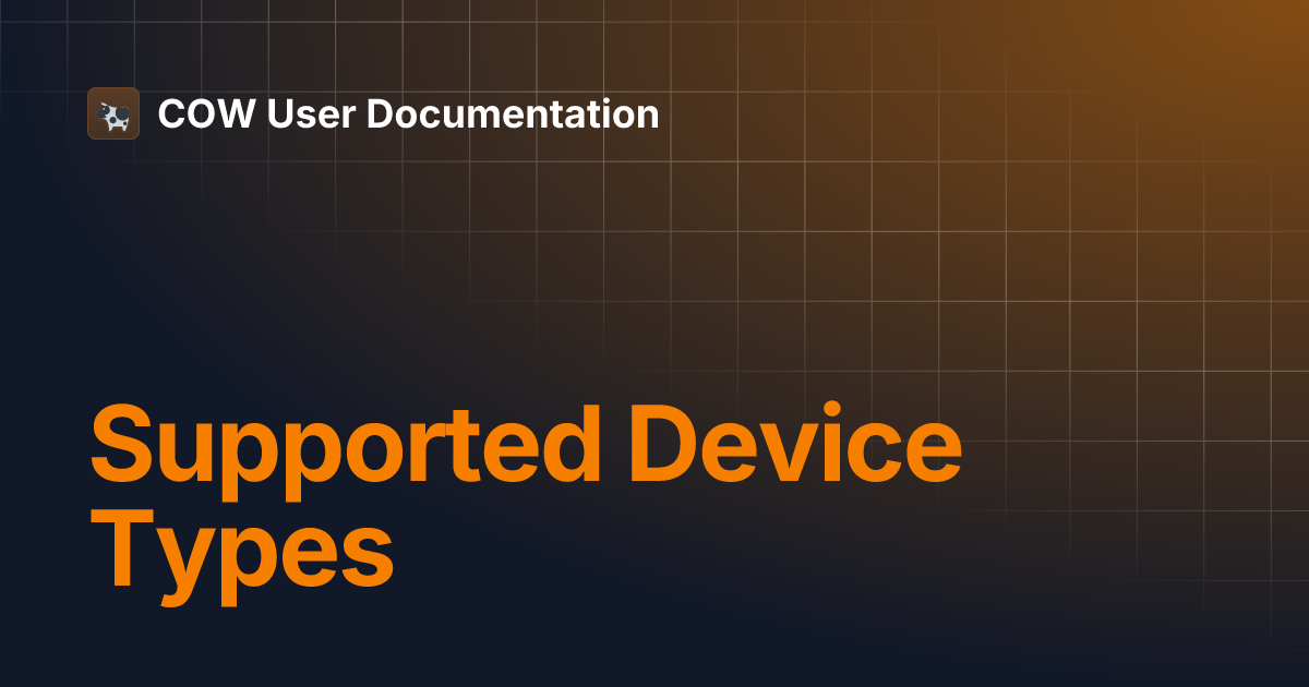 Supported Device Types | COW User Documentation